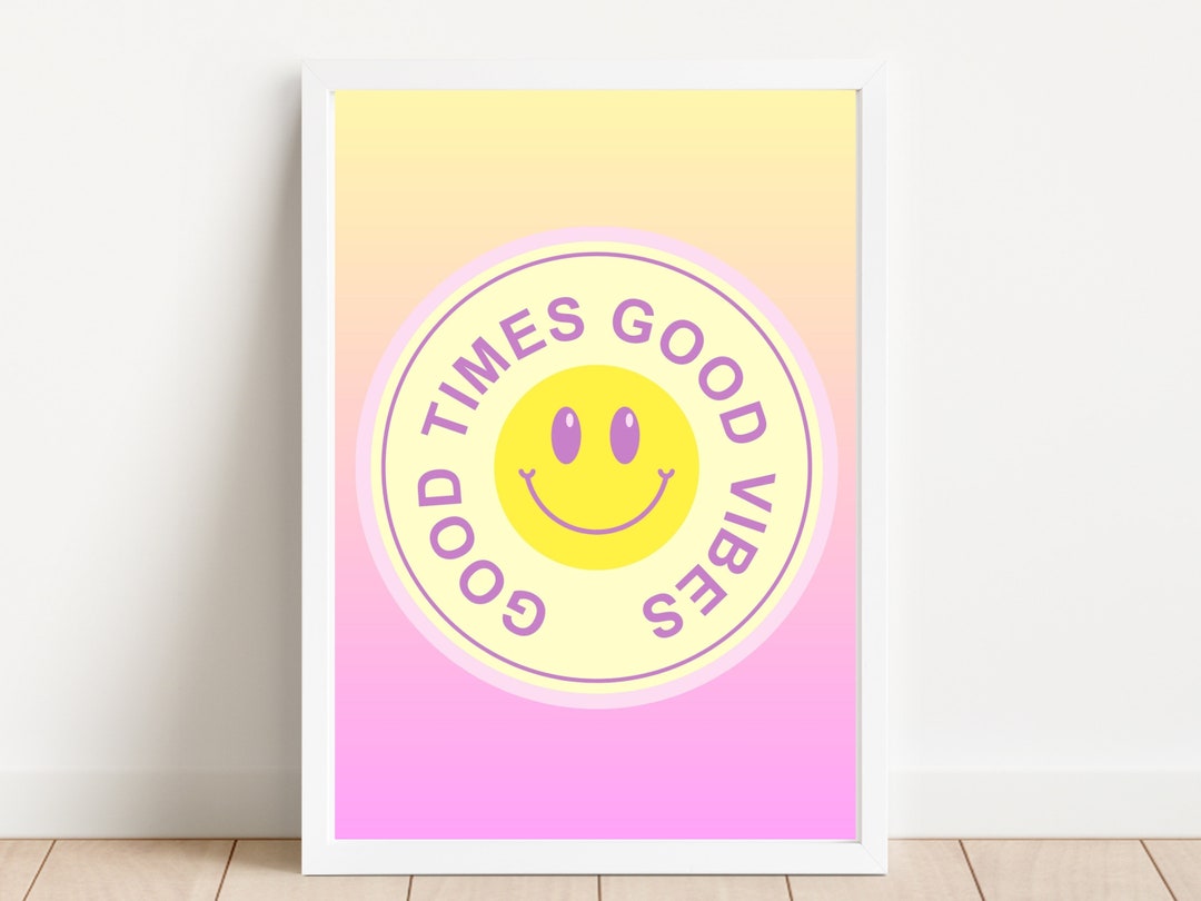 Smiley Face Print, Good Vibes Good Times, Digital Download, Bright and ...