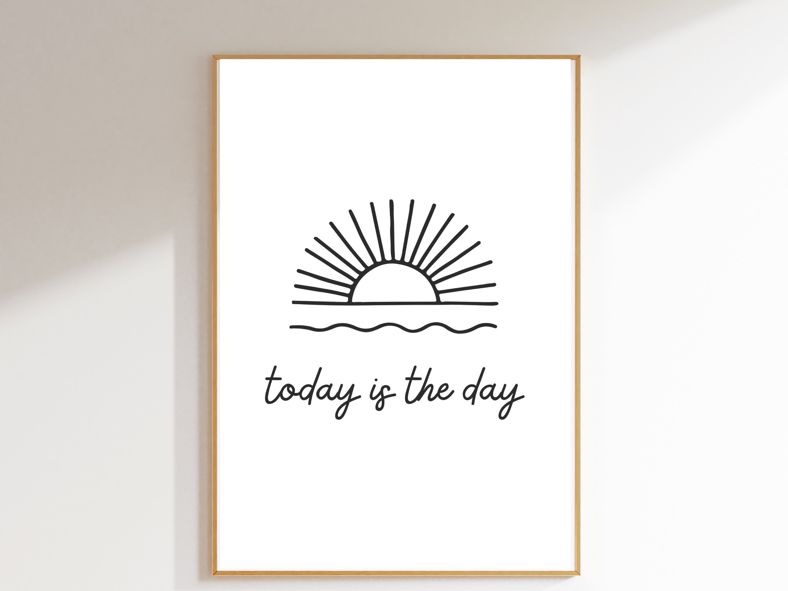 Today is the Day Black and White Poster Print, Downloadable Wall Art ...