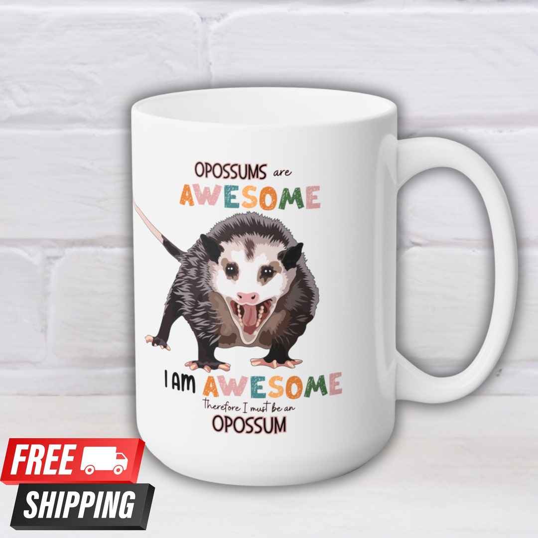 Funny Opossum Coffee Mug, Coffee Lover Gift, Sarcastic Opossum Mug ...