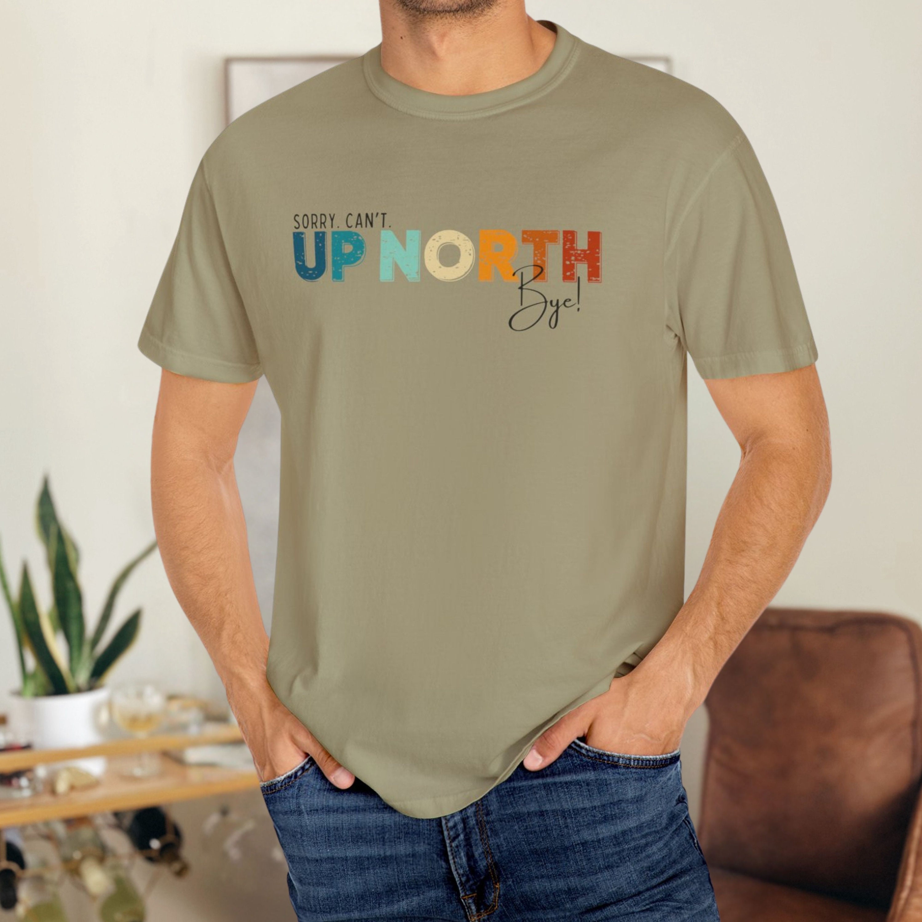 Sorry Can't up North Shirt, Northern Wisconsin T-shirt, Gift for Nature ...