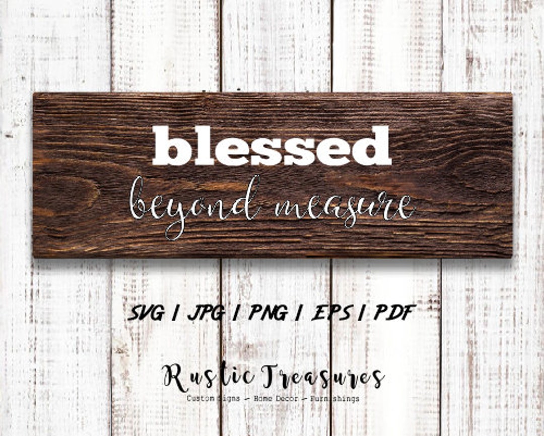 Blessed Beyond Measure, Blessed Sign, Sign Svg, Farmhouse, Digital ...