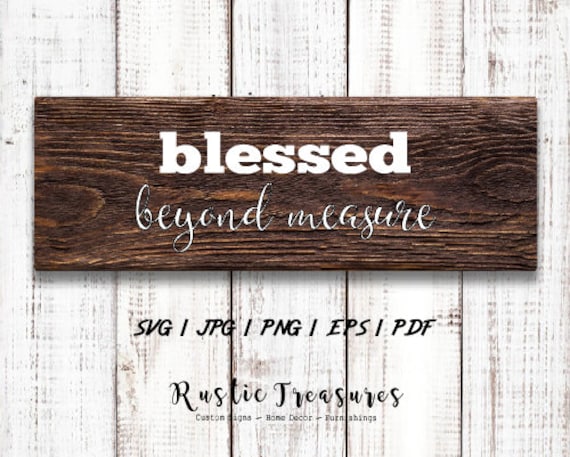 Blessed Beyond Measure Blessed Sign Sign Svg Farmhouse - Etsy