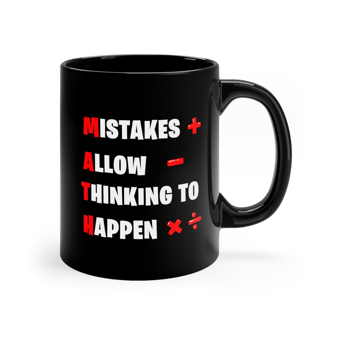 Math, Mistakes Allow Thinking to Happen, Funny Coffee Mug, Gift for ...