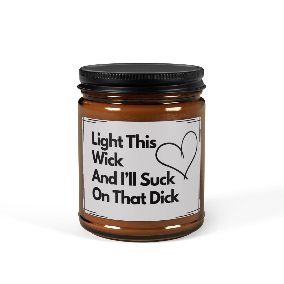 Light This Wick Suck That Dick, Romantic Candle, Valentines Day Gift ...