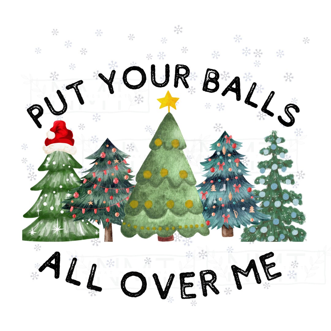 Put Your Balls All Over Me Sublimation Png File - Etsy