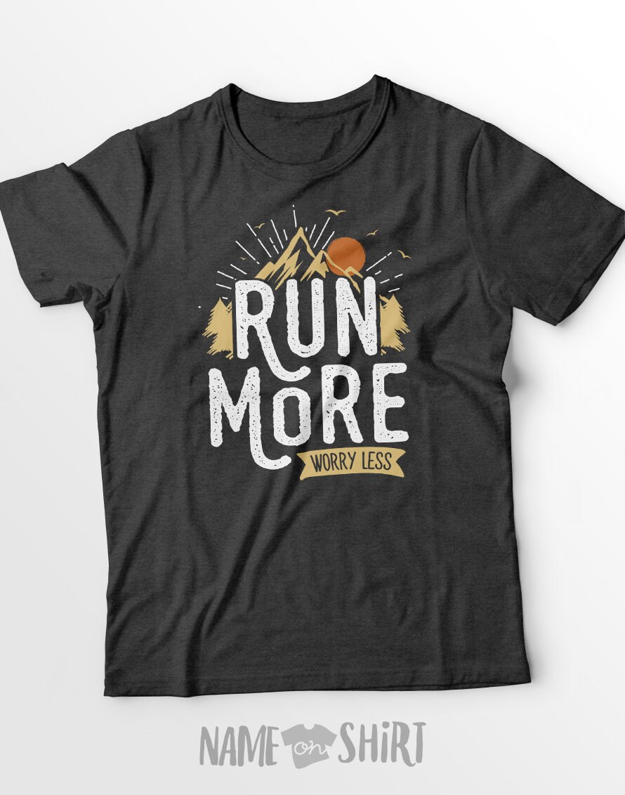Run More Worry Less Unisex T-shirt Running Shirts Marathon | Etsy