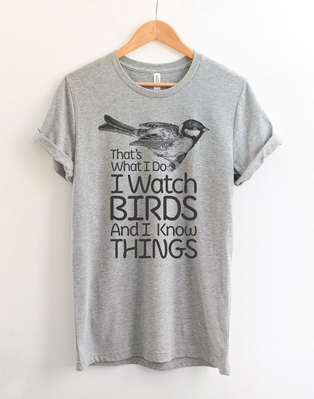 Birding T Shirt - I Watch Birds and I Know Things | Gifts for Birders ...