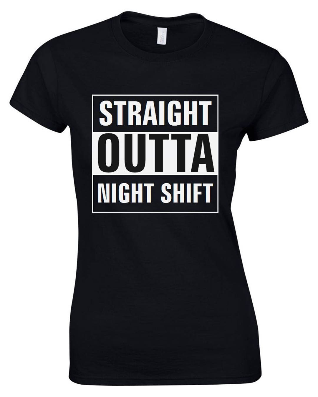 Straight Outta Night Shift Ladies T-shirt - Etsy