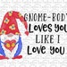 Gnomebody Loves You Like I Love You Watercolor Christmas Clipart ...