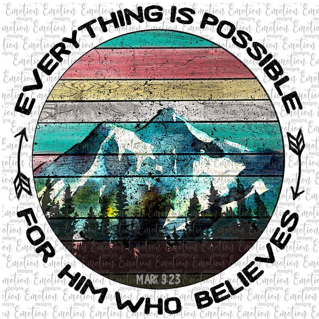 Everything is Possible Mark 9:23 PNG, Instant Download, Sublimation ...