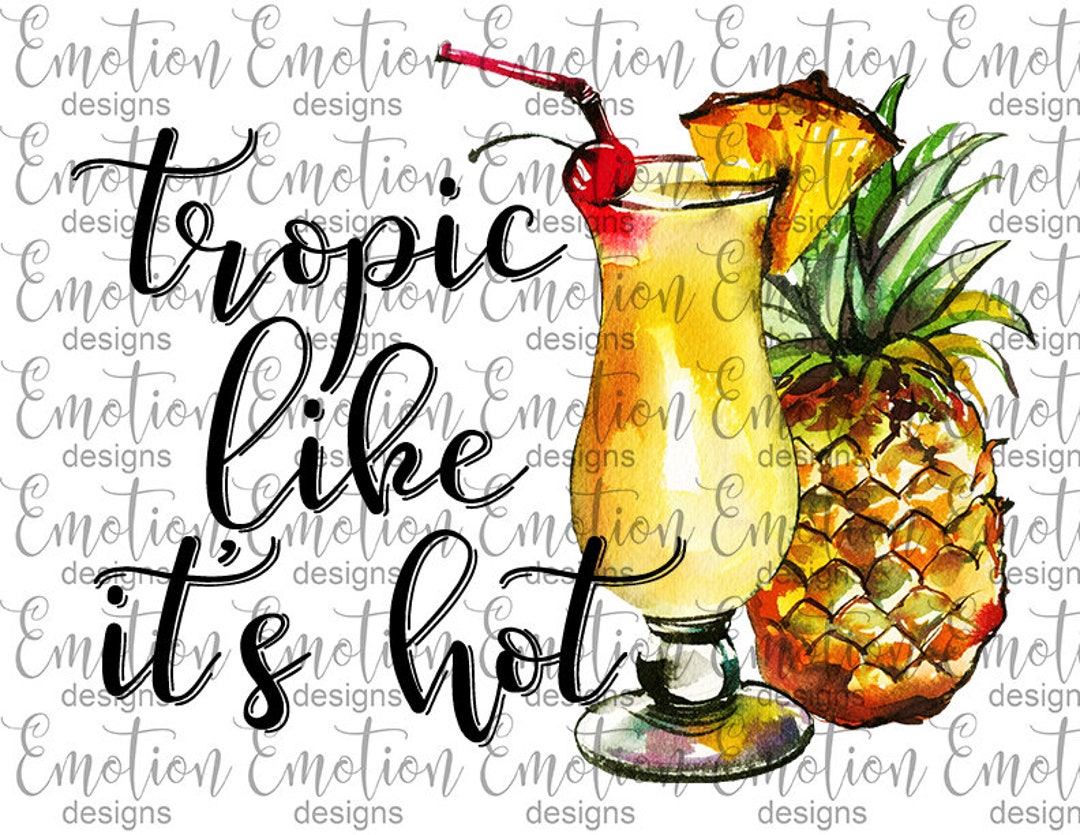 Tropic Like It's Hot, Clipart, Instant Download, Sublimation, DTF ...