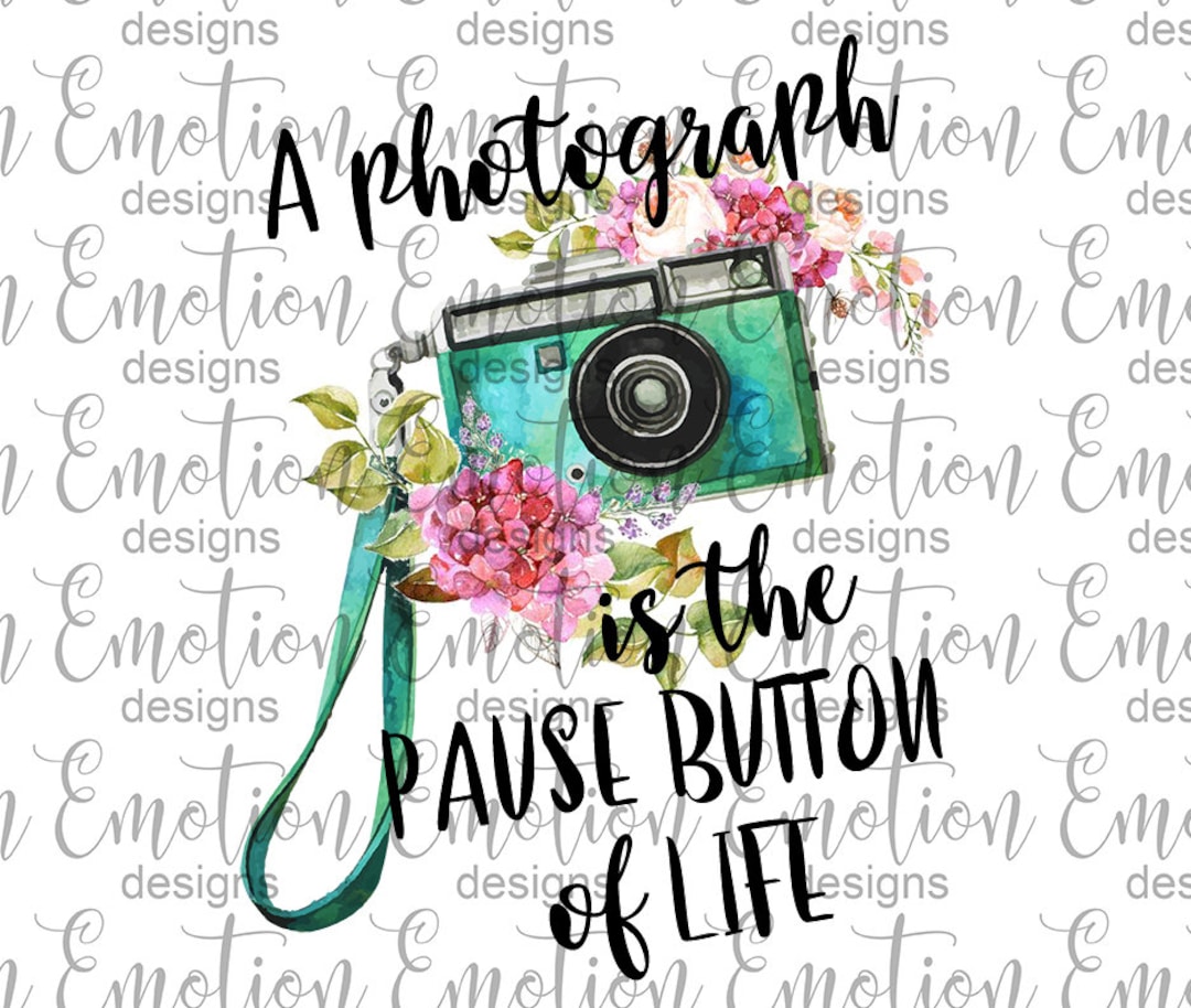 A Photograph is the Pause Button of Life Camera Clipart, Instant ...