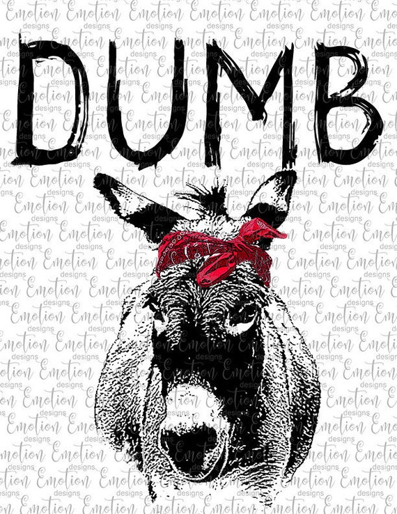 Dumb Ass PNG instant download donkey sublimation graphics | Etsy