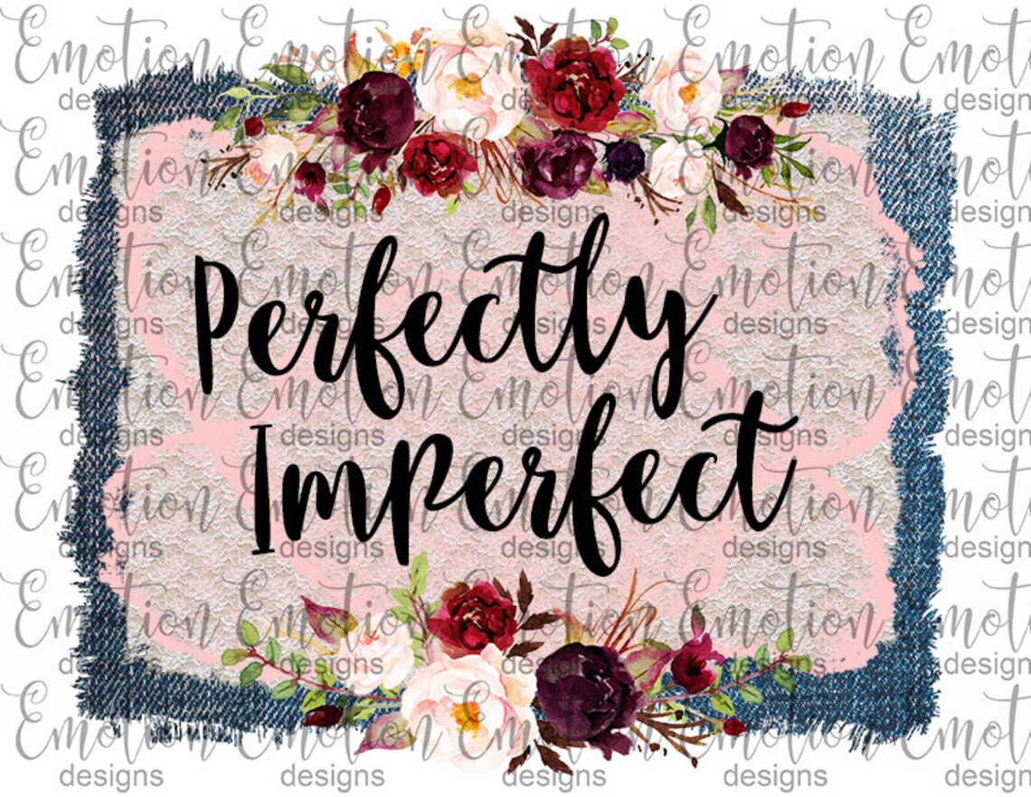 Perfectly Imperfect, Instant Download, Sublimation Graphics, PNG, DTF ...