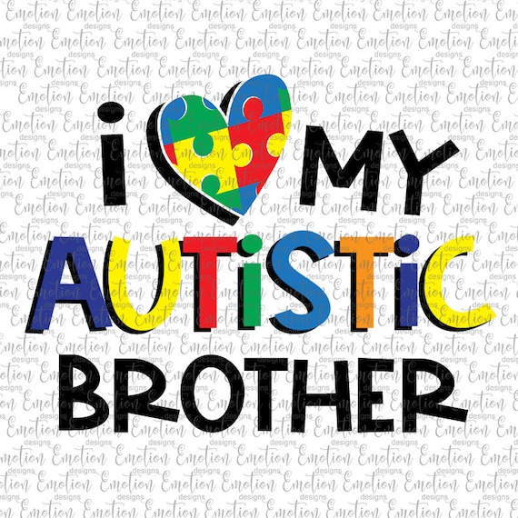 I Love My Autistic Brother Clipart Instant Download | Etsy