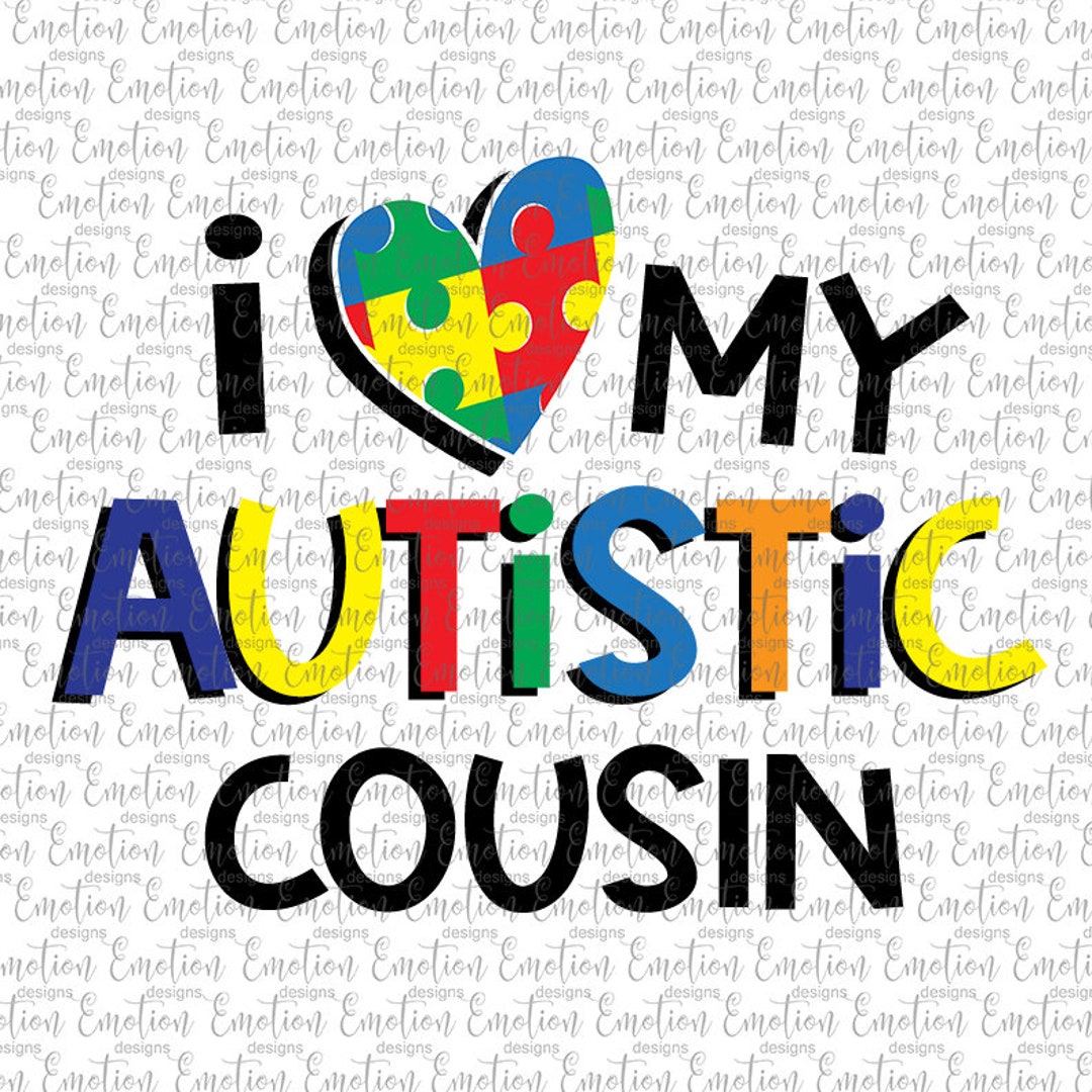 I Love My Autistic Cousin Clipart, Instant Download, Sublimation ...