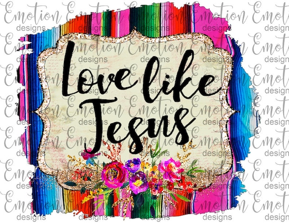Love Like Jesus Serape Frame Instant Download Sublimation | Etsy Canada