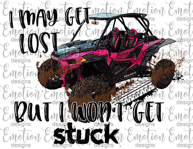 I May Get Lost Pink RZR PNG Instant Download Sublimation | Etsy