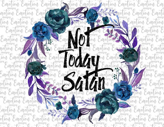 Not Today Satan 3 PNG Instant Download Sublimation Graphics - Etsy