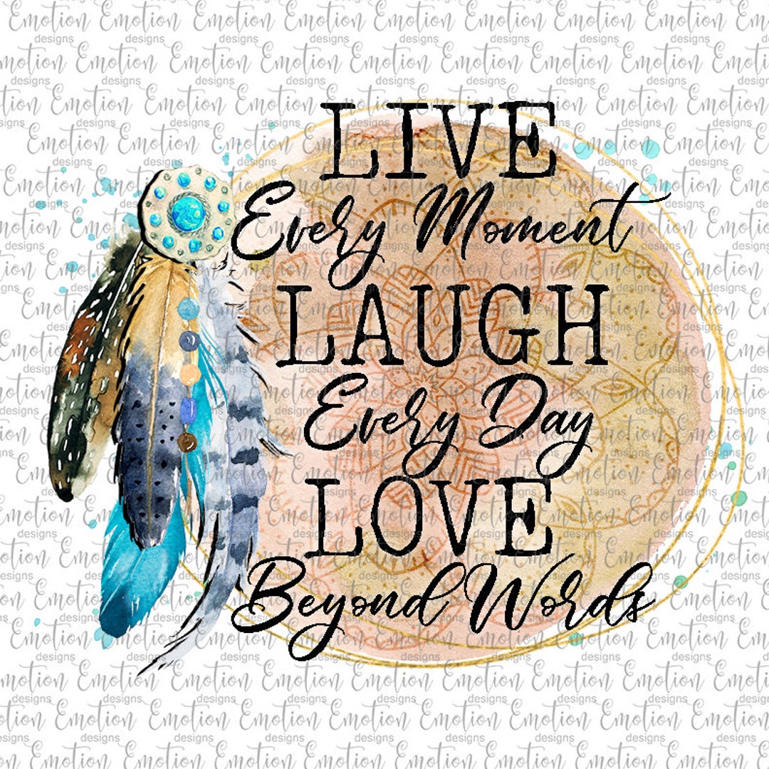 Live Every Moment Clipart, Instant Download, Sublimation Graphics, PNG ...