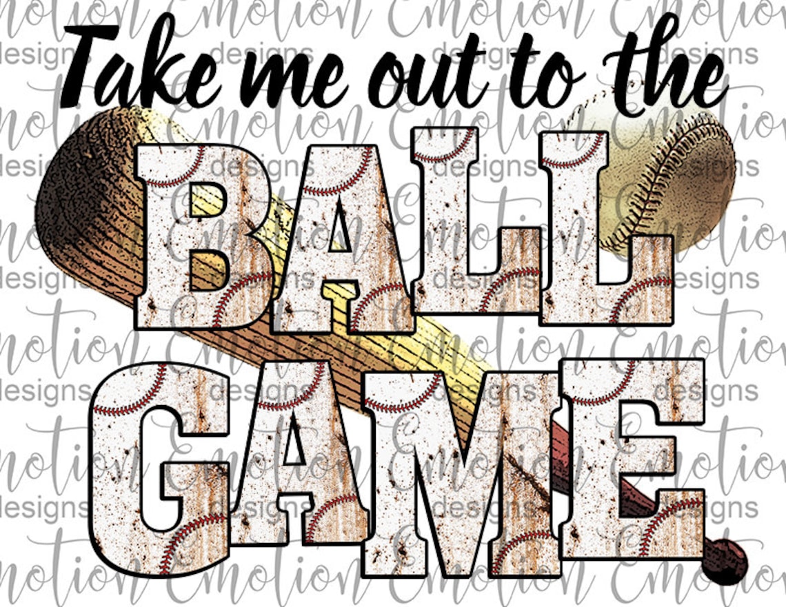 Take Me Out to the Ball Game PNG, Instant Download, Sublimation ...