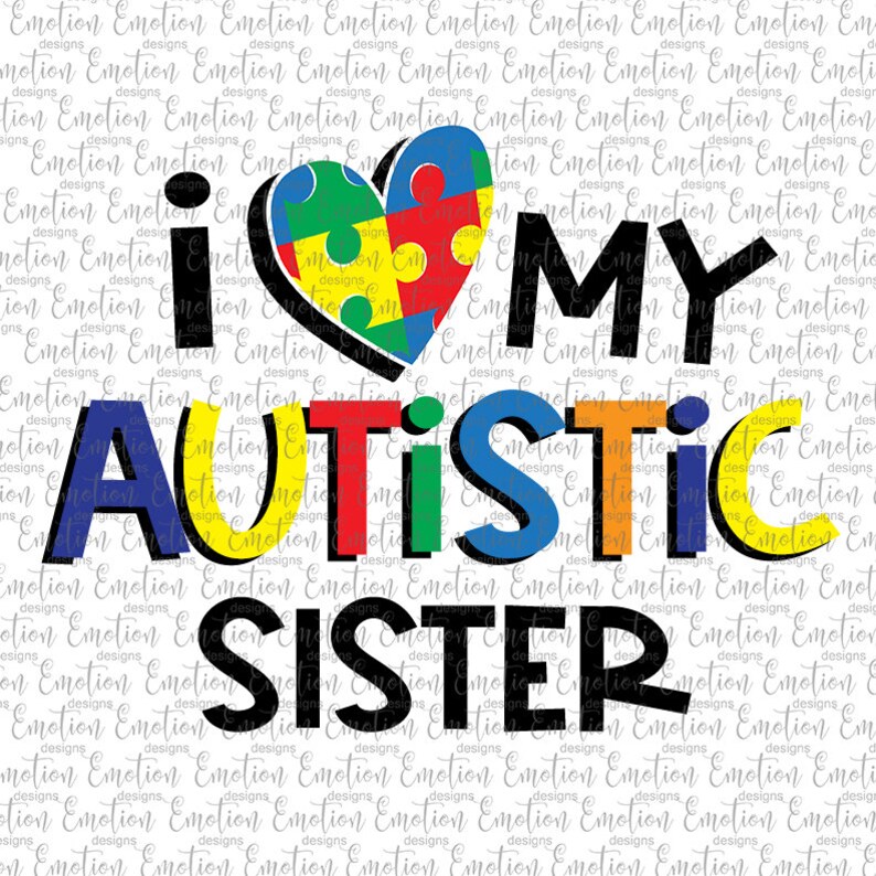 I Love My Autistic Sister Clipart, Instant Download, Sublimation ...