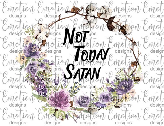 Not Today Satan PNG Instant Download Sublimation Graphics | Etsy