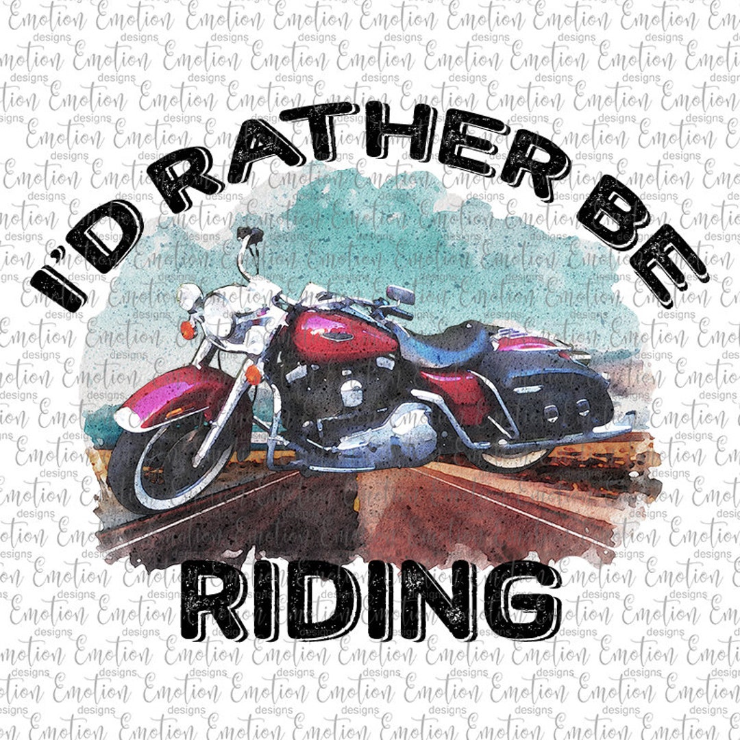 I'd Rather Be Riding PNG, Instant Download, Sublimation Graphics ...