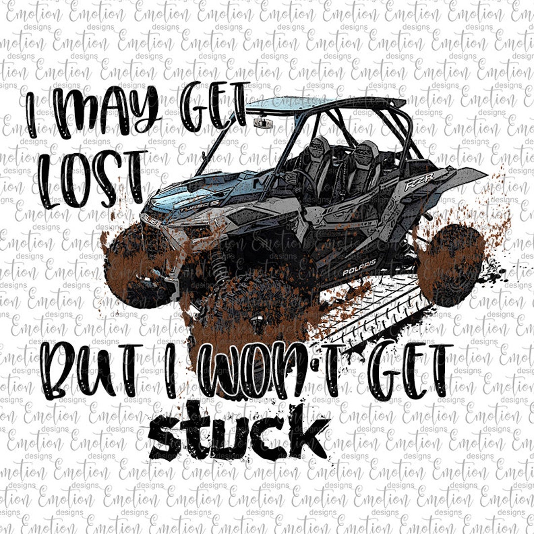 I May Get Lost Grey RZR PNG, Instant Download, Sublimation Graphics ...