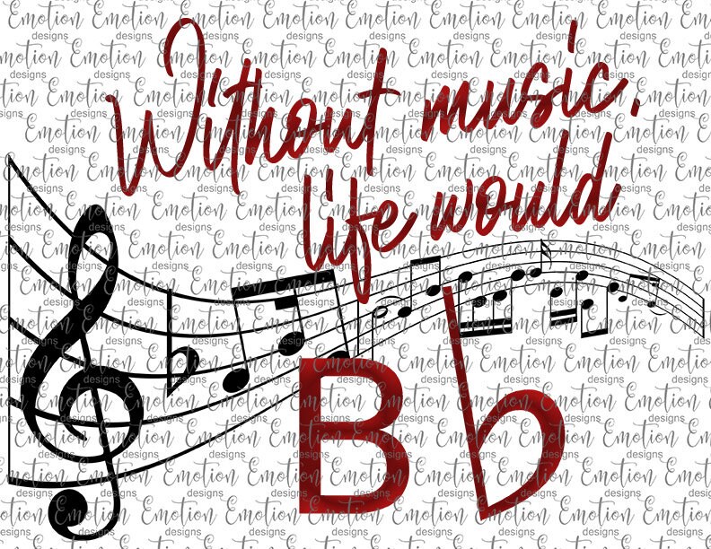 Without Music Life Would B Flat Clipart, Instant Download, Sublimation ...