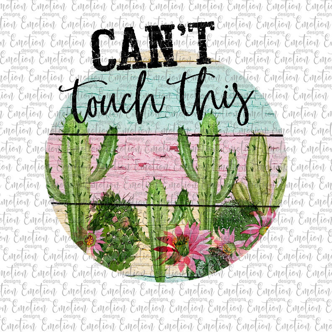Can't Touch This Cactus Round PNG Instant Download - Etsy