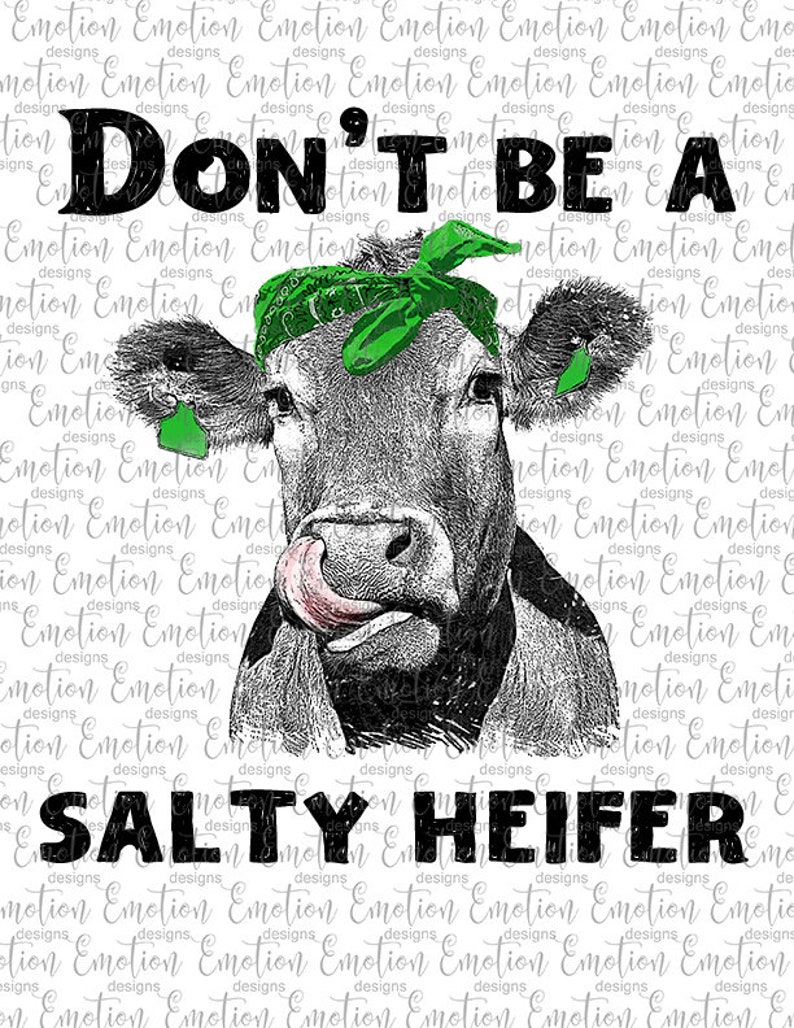 Don't Be A Salty Heifer Green PNG Instant Download | Etsy