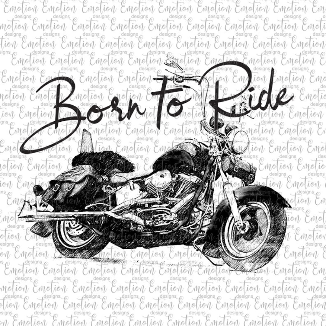 Born to Ride Black and White PNG, Instant Download, Sublimation ...