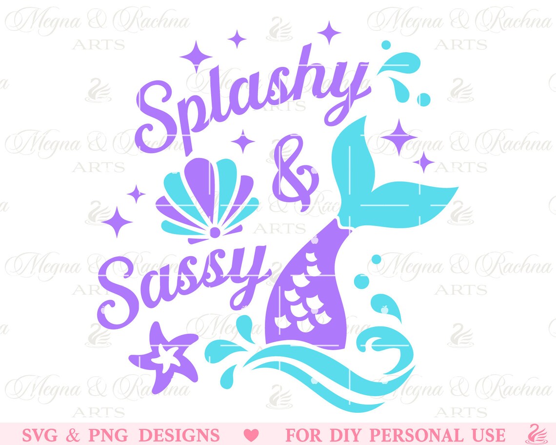 Splashy and Sassy Svg Mermaid Quote Svg Mermaid Tail Svg | Etsy