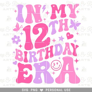 In My 12th Birthday Era Svg Png, Happy Birthday Svg, Groovy Retro Svg ...