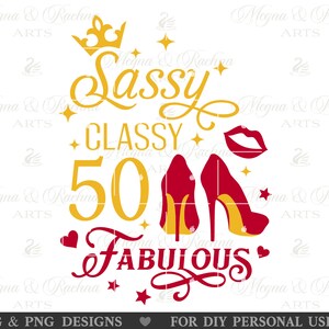 Sassy Classy 50 Fabulous Svg, 50 and Fabulous Svg, 50th Birthday Svg ...