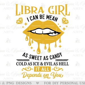 Libra Girl I Can Be Mean Svg, I Am A Libra Girl Svg, Libra Lips Svg ...