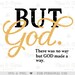 But God Svg,but God Png, but God Shirt Svg, Christian Svg, Religious ...