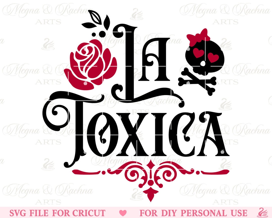 La Toxica Svg, Toxica Svg, Mexicana Svg, Latina Svg, Chingona Svg ...