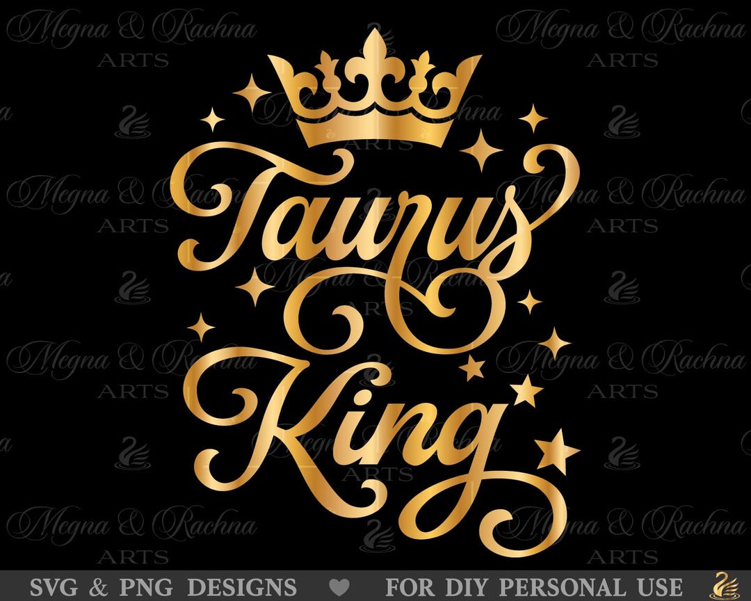 Taurus King Svg, Taurus Svg for Men, Taurus Zodiac Svg, Husband Svg ...
