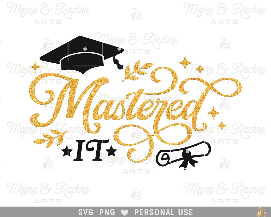 Mastered It Svg, Masters Degree Svg, Graduation Shirt Svg, Graduate ...