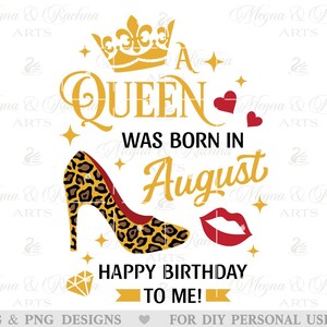 A Queen Was Born in August Happy Birthday to Me Svg, August Queen Svg ...