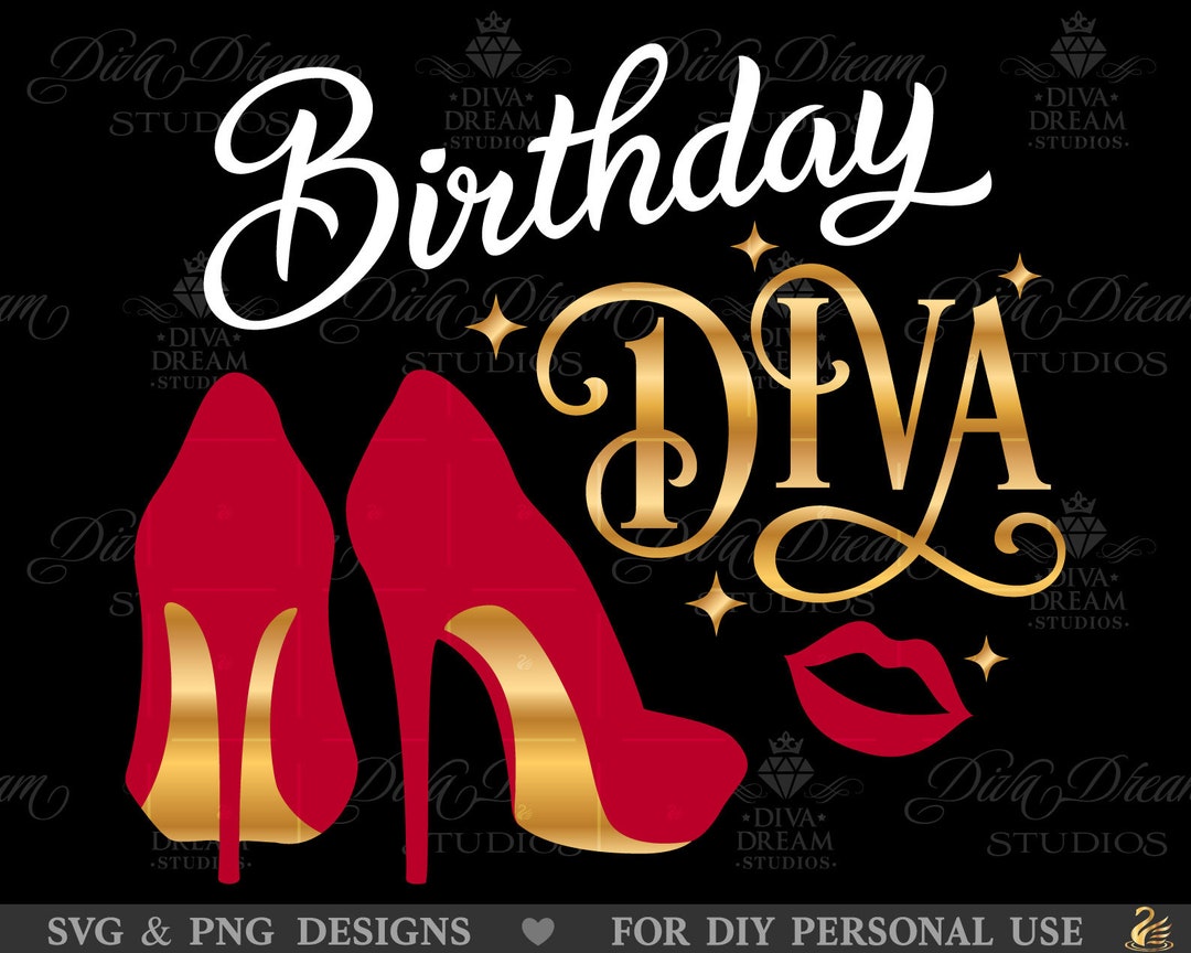Birthday Diva Svg, Diva Birthday Svg, Birthday Queen Svg, Queens Svg ...
