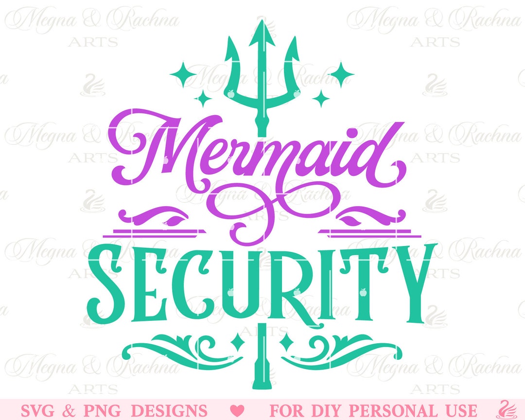 Mermaid Security Svg, Mermaid Birthday Svg, Mermaid Shirt Svg, Mermaid ...