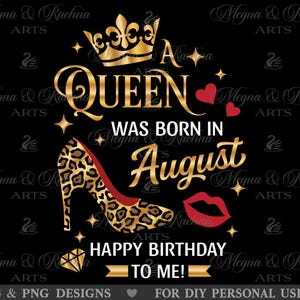 A Queen Was Born in August Happy Birthday to Me Svg Png, August Queen ...
