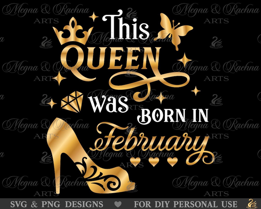 This Queen Was Born in February Svg, February Queen Svg, Feb Birthday ...
