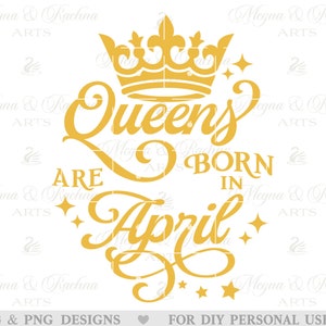 Queens Are Born in April Svg, April Queen Svg, April Queen Birthday Svg ...