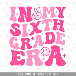 In My 6th Grade Era Svg Png,6th Grade Era Svg,back to School Svg,first ...