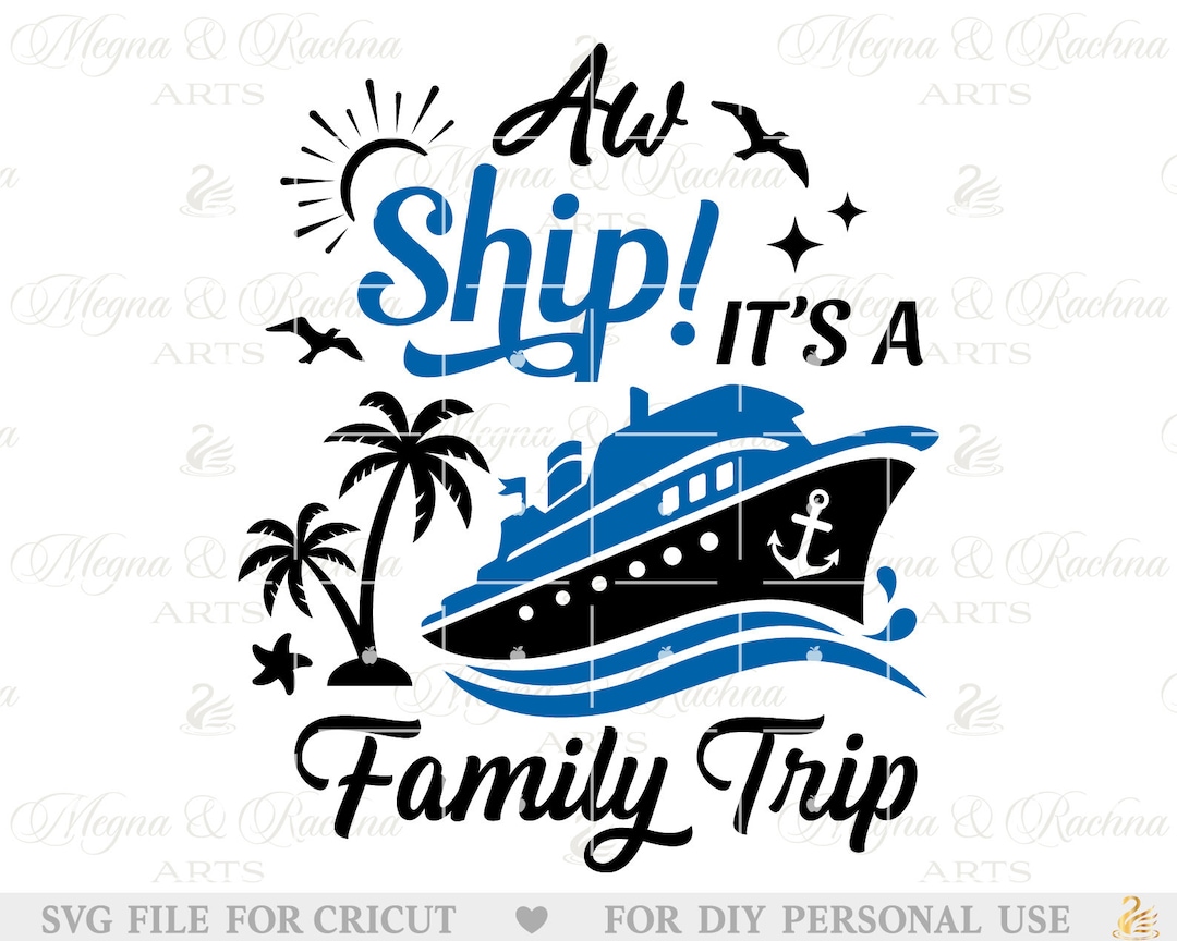 Family Cruise Trip 2023 Svg, Aw Ship Its a Family Trip Svg, Cruise Svg ...