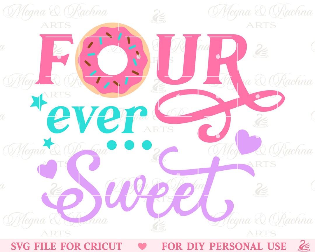 Four Ever Sweet Svg, 4th Birthday Svg, Donut Birthday Svg, Fourth ...
